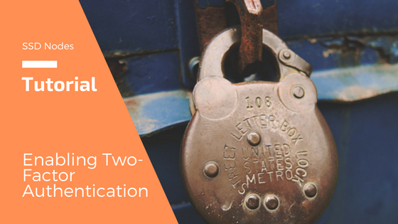 How To Enable 2fa For Your Ssd Nodes Dashboard Ssd Nodes