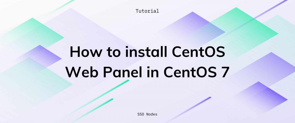How to install CentOS Web Panel in CentOS 7 - SSD Nodes