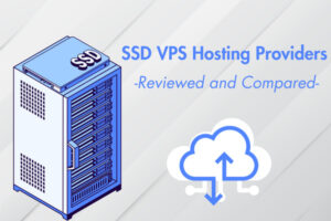 7 Best SSD VPS Hosting Providers Reviewed and Compared - 2025 Report ...